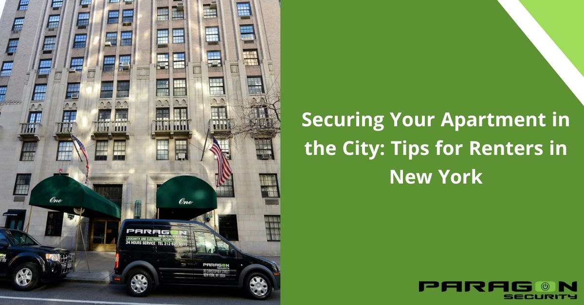 Securing Your Apartment in the City: Tips for Renters in New York